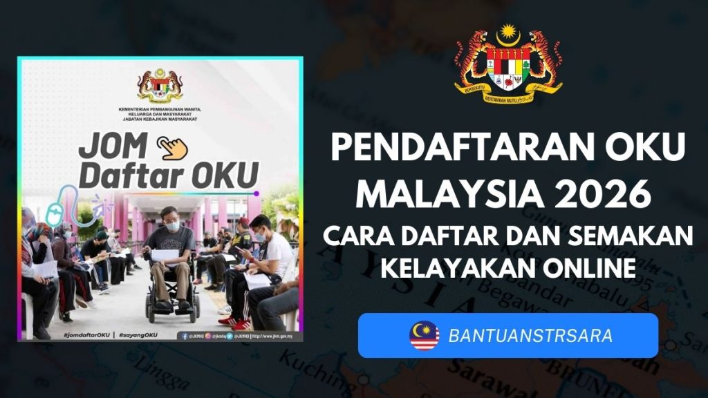 PENDAFTARAN OKU MALAYSIA 2026 : CARA DAFTAR DAN SEMAKAN KELAYAKAN ONLINE